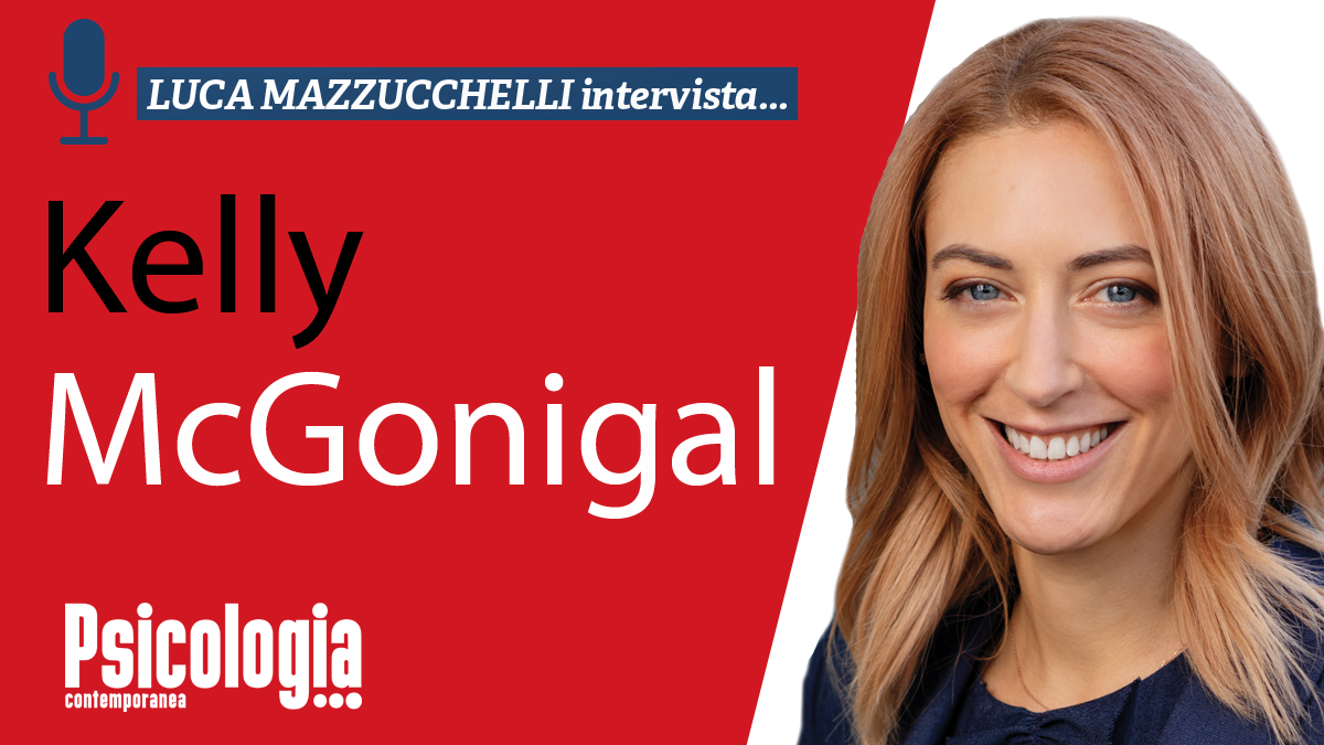 Luca Mazzucchelli intervista Kelly McGonigal | Psicologia Contemporanea